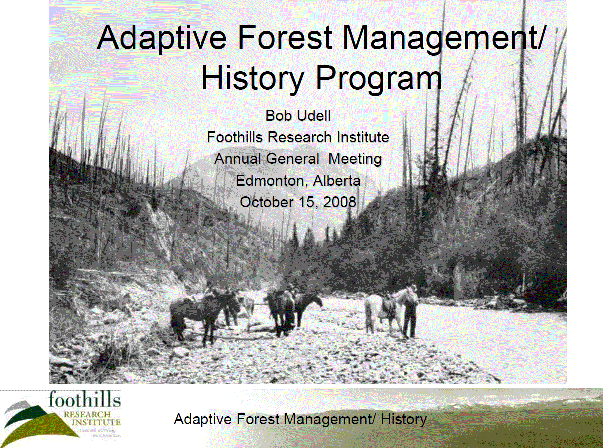 Adaptive Forest Management/History Program - Foothills Research ...