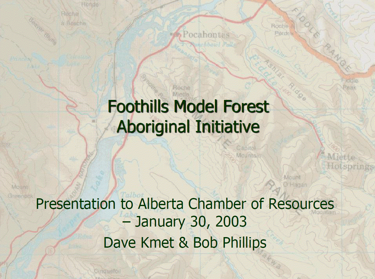Foothills Model Forest Aboriginal Initiative - Presentation to Alberta ...